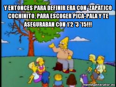 Meme Personalizado - Y entonces para definir era con *Zapatico ...