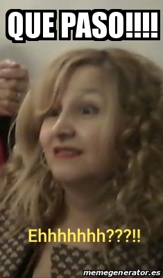 Meme Personalizado - Que paso!!!! - 30709997