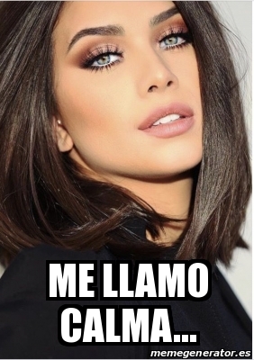 Meme Personalizado - Me llamo Calma... - 30710241
