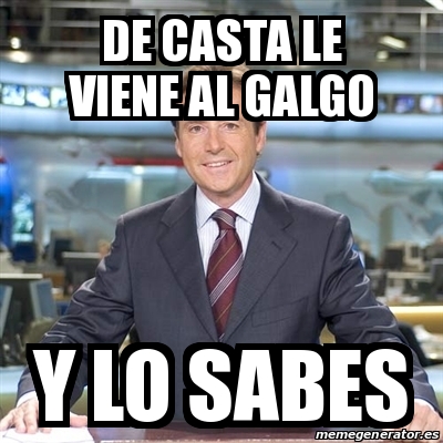 Meme Matias Prats - de casta le viene al galgo y lo sabes - 30717670