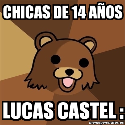 Meme Pedobear - chicas de 14 aÃ±os lucas castel : - 30719329