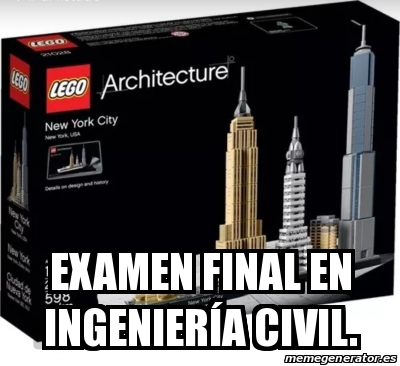 Meme Personalizado - Examen final en ingenierÃ­a civil. - 30724266