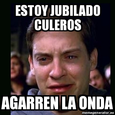Meme crying peter parker - ESTOY JUBILADO CULEROS AGARREN LA ONDA ...
