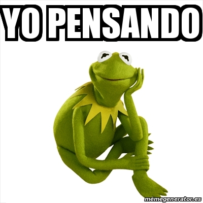 Meme Kermit the frog - Yo pensando - 30734599