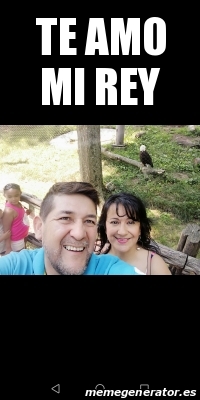 Meme Personalizado - Te amo mi rey - 30737356