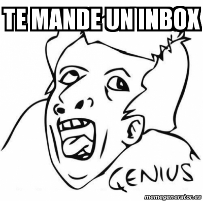 Meme Personalizado - te mande un inbox - 30737560