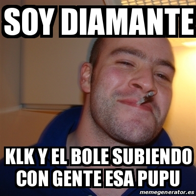 Meme Greg - soy diamante klk y el bole subiendo con gente esa pupu ...