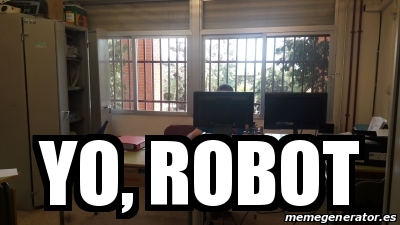 Meme Personalizado - Yo, ROBOT - 30748955