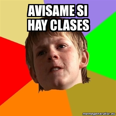 Meme Chico Malo - Avisame si hay clases - 30749819
