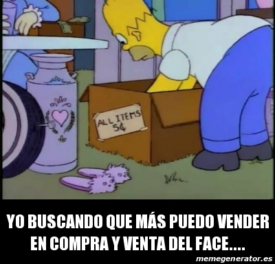 Meme Personalizado - Yo buscando que mÃ¡s puedo vender en compra y ...