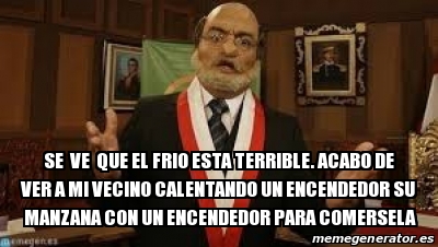 Meme Personalizado - Se ve que el frio esta terrible. Acabo de ver a mi ...