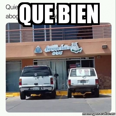 Meme Personalizado - Que bien - 30757077