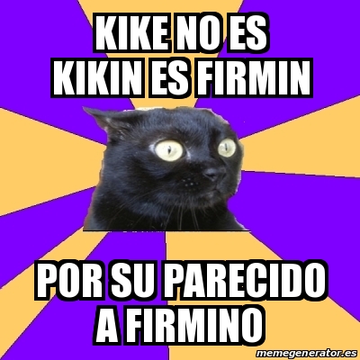 Meme Anxiety Cat - Kike no es Kikin es firmin Por su parecido a Firmino ...