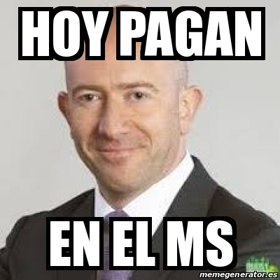 Meme Personalizado - hoy pagan en el ms - 30764232