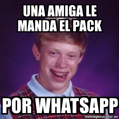 Meme Bad Luck Brian - Una amiga le manda el pack Por WhatsApp - 30765318