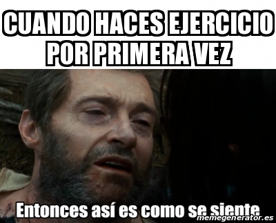 Meme Personalizado - Cuando haces ejercicio por primera vez - 30765401