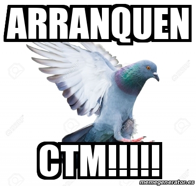 Meme Personalizado - Arranquen CTM!!!!! - 30766272