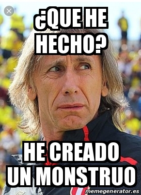 Meme Personalizado - Â¿Que he hecho? HE CREADO UN MONSTRUO - 30766621