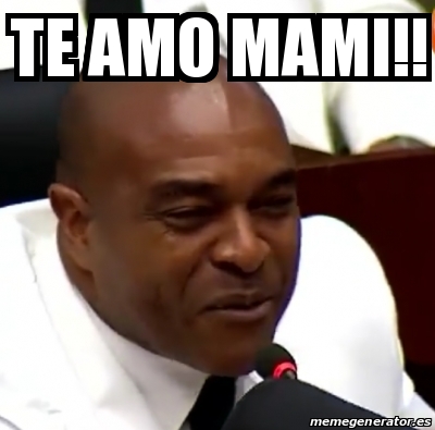 Meme Personalizado - Te amo mami!! - 30766662