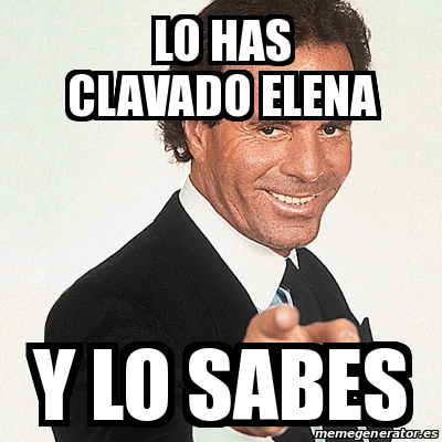 Meme Julio Iglesias - Lo has clavado Elena Y lo sabes - 30767022