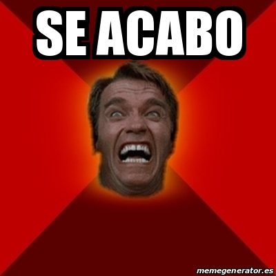 Meme Arnold - se acabo - 30767264