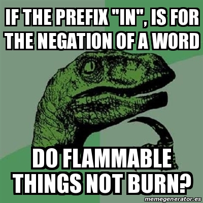 Meme Filosoraptor - if the prefix "in", is for the negation of a word ...