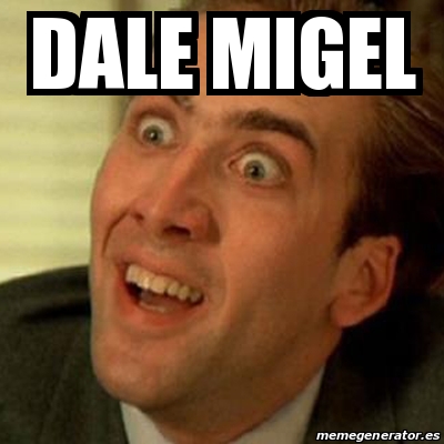 Meme No me digas - dale migel - 30769201
