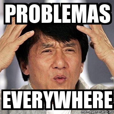 Meme Jackie Chan - PROBLEMAS EVERYWHERE - 30770099