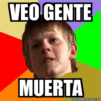 Veo Gente Muerta Meme