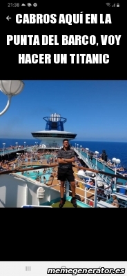 Meme Personalizado - Cabros aquÃ­ en la punta del barco, voy hacer un ...