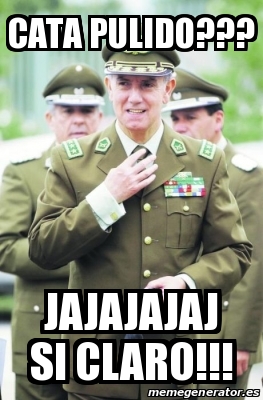 Meme Personalizado - Cata Pulido??? Jajajajaj si claro!!! - 30777527