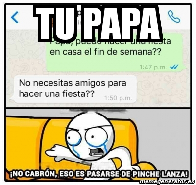 Meme Personalizado - tu papa - 30780160