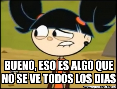 Meme Personalizado - bueno, eso es algo que no se ve todos los dias ...
