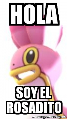 Meme Personalizado - Hola Soy el Rosadito - 30785353