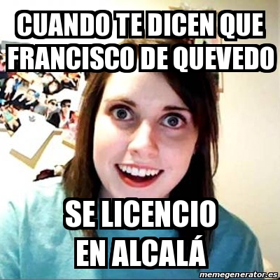 Meme Overly Attached Girlfriend - cuando te dicen que francisco de ...