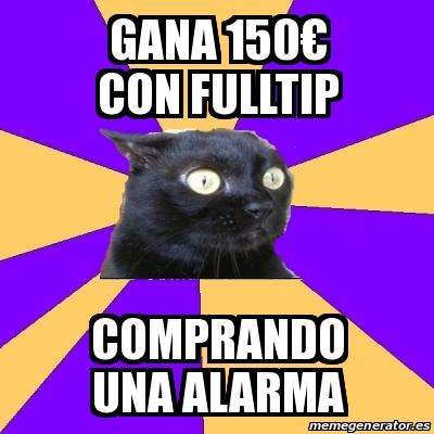 Meme Anxiety Cat - GANA 150â‚¬ CON FULLTIP cOMPRANDO UNA ALARMA - 30787625