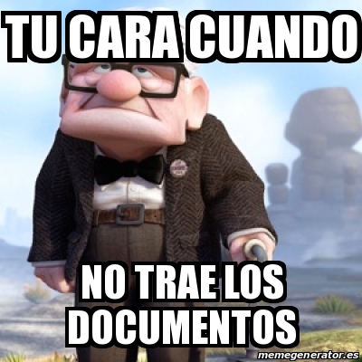 Meme Personalizado - TU CARA CUANDO NO TRAE LOS DOCUMENTOS - 30788601