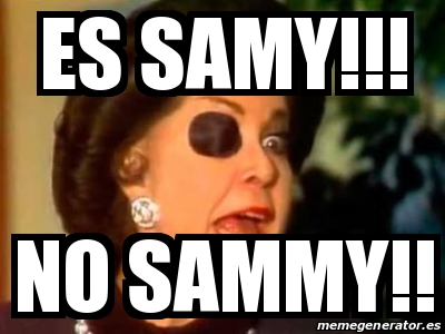 Meme Personalizado - Es SAMY!!! No SAMMY!! - 30788857