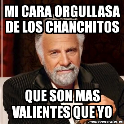 Meme Most interesting man - mi cara orgullasa de los chanchitos que son ...