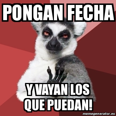Meme Chill Out Lemur - Pongan fecha Y vayan los que puedan! - 30789844