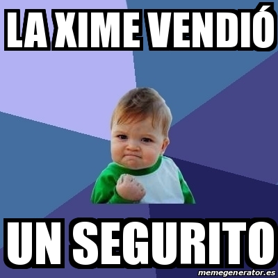 Meme Bebe Exitoso - LA XIME VENDIÃ“ UN SEGURITO - 30790624