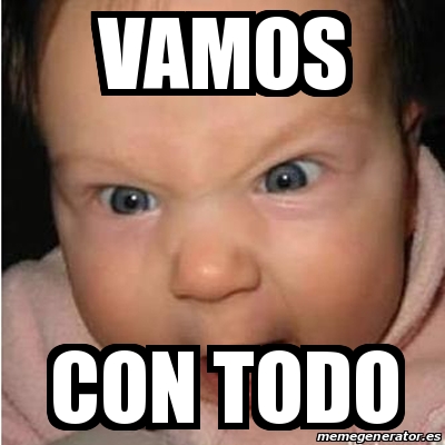 Meme Bebe furioso - Vamos con todo - 30791017