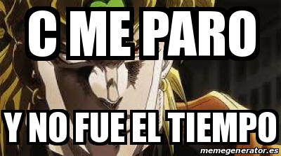 Meme Personalizado - c me paro y no fue el tiempo - 30792185