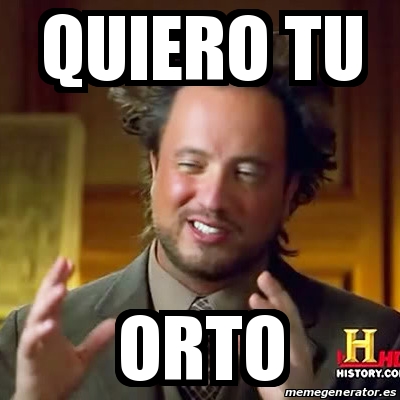 Meme Ancient Aliens - Quiero tu Orto - 30794406