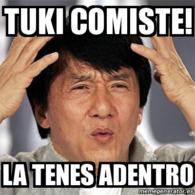 Meme Jackie Chan - Tuki comiste! La tenes adentro - 30795461