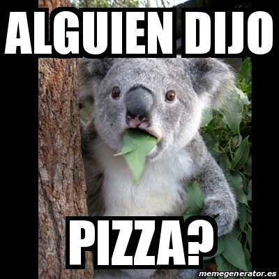 Meme Koala - alguien dijo pizza? - 30795808
