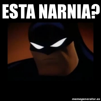 Meme Disapproving Batman - Esta Narnia? - 30796461