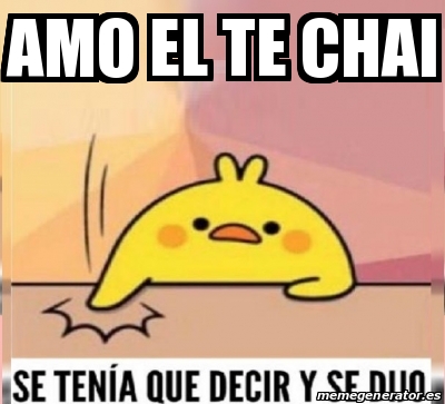 Meme Personalizado - amo el te chai - 30796710