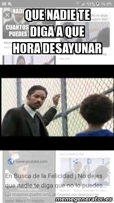 Meme Personalizado - Que nadie te diga a que hora desayunar - 30798399