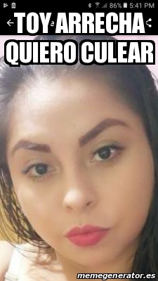 Meme Personalizado - Toy arrecha quiero culear - 30080675